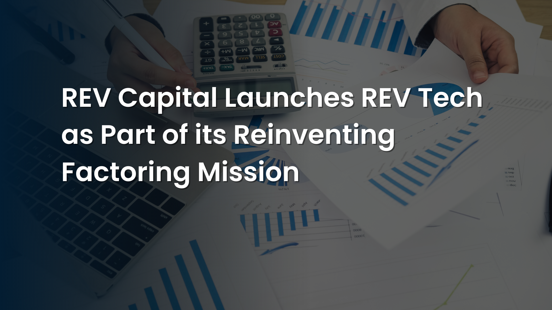 REV Capital Launches REV Tech as Part of its Reinventing Factoring Mission - rev tech ...